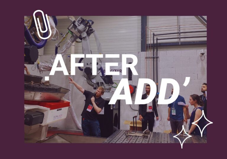 AFTER ADD’ 2025 : Immersion au cœur de la fabrication additive